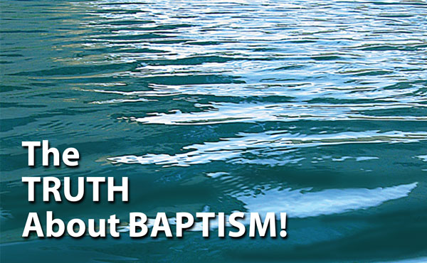 The Truth About Baptism!
